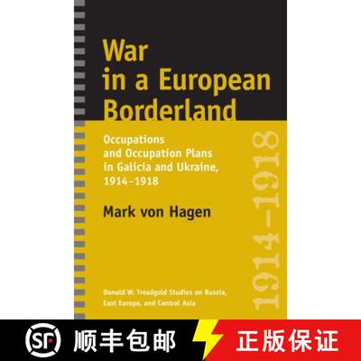【3-4周达】War in a European Borderland – Occupations and Occupation Plans in Galicia and Ukraine, 1... [9780295987538]