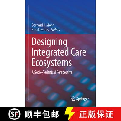 【3-4周达】Designing Integrated Care Ecosystems: A Socio-Technical Perspective [9783030311230]