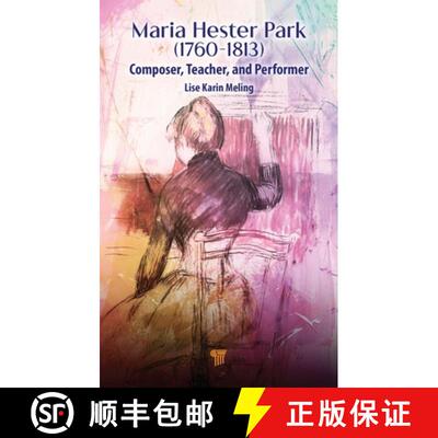 【3-4周达】精装 Maria Hester Park: Composer, Teacher, and Performer [9789815129786]
