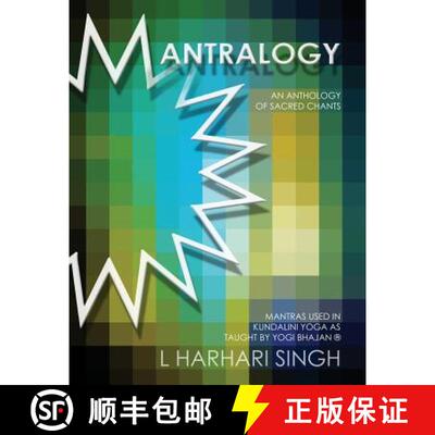 【3-4周达】Mantralogy: An Anthology of Sacred Chants - Mantras Used in Kundalini Yoga as Taught by Yo... [9780615929972]