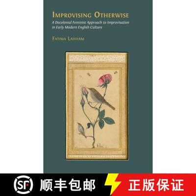 【3-4周达】精装 Improvising Otherwise: A Decolonial Feminist Approach to Improvisation in Early Moder... [9781805115212]