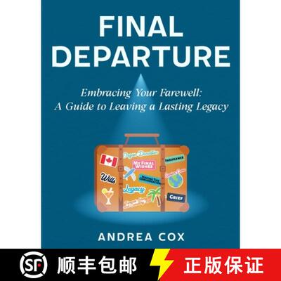 【3-4周达】Final Departure: Embracing Your Farewell: A Guide to Leaving a Lasting Legacy [9781777992446]