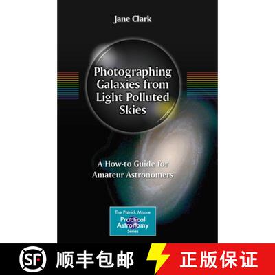 【3-4周达】Photographing Galaxies from Light Polluted Skies: A How-to Guide for Amateur Astronomers [9781071645086]