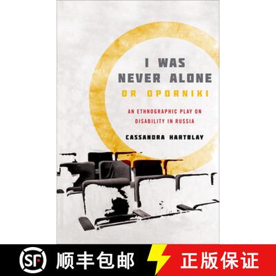 【3-4周达】I Was Never Alone or Oporniki : An Ethnographic Play on Disability in Russia [9781487588403]