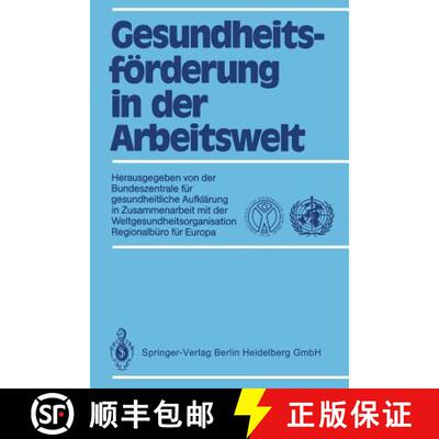 【3-4周达】Gesundheitsfoerderung in Der Arbeitswelt: Aufklarung in Zusammenarbeit Mit Der Weltgesundh... [9783540505563]