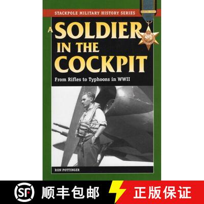 【3-4周达】A Soldier in the Cockpit: From Rifles to Typhoons in World War II [9780811733687]