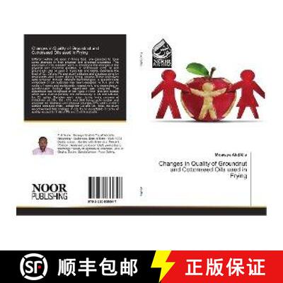 预订 Changes in Quality of Groundnut and Cottonseed Oils used in Frying [9783330855847]