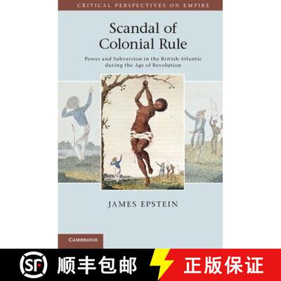 预订 Scandal of Colonial Rule: Power and Subversion in the British Atlantic during the Age of Revolut... [9780521176774]