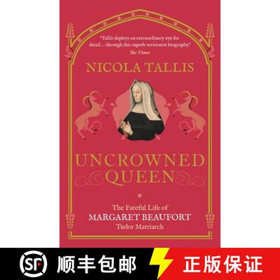 【3-4周达】Uncrowned Queen : The Fateful Life of Margaret Beaufort, Tudor Matriarch [9781789292589]