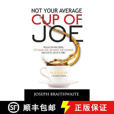 【3-4周达】Not Your Average Cup of Joe: Rough or fine grind, it's your life, so make the change, one ... [9781773704067]