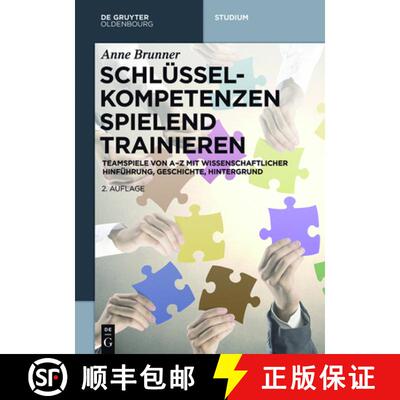 【3-4周达】Schlüsselkompetenzen spielend trainieren：Teamspiele von A-Z mit wissenschaftlicher Hinf... [9783110407518]