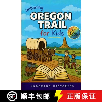 【3-4周达】Unboring Oregon Trail for Kids: Funny, Interesting, Concise Guide to Wagons, Wild Trails, ... [9798295603259]