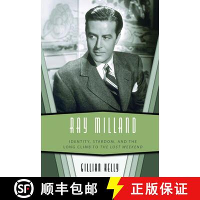 【3-4周达】Ray Milland – Identity, Stardom, and the Long Climb to The Lost Weekend [9781496859136]