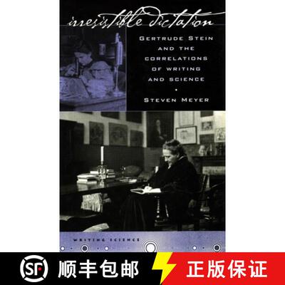 【3-4周达】精装 Irresistible Dictation – Gertrude Stein and the Correlations of Writing and Science [9780804733281]