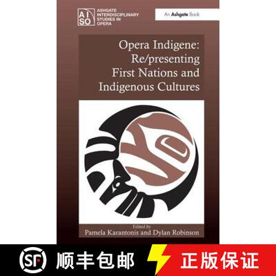 【3-4周达】精装 Opera Indigene: Re/Presenting First Nations and Indigenous Cultures [9780754669890]