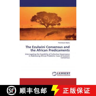 预订 The Ezulwini Consensus and the African Predicaments [9786200463760]