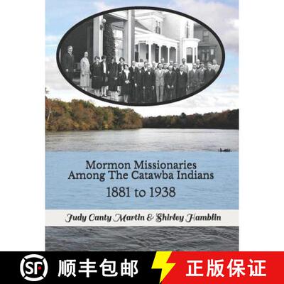 【3-4周达】Mormon Missionaries Among The Catawba Indians: 1881 to 1938 [9780939479573]