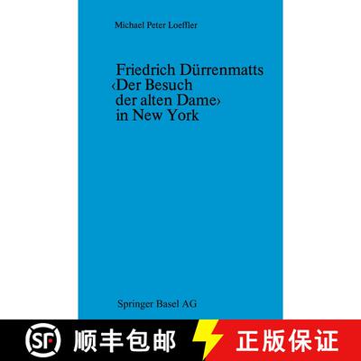 【3-4周达】Friedrich Dürrenmatts ‹Der Besuch der alten Dame› in New York: Ein Kapitel aus der Reze... [9783034865074]