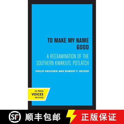 【3-4周达】To Make my Name Good – A Reexamination of the Southern Kwakiutl Potlatch (First Edition) ... [9780520365407]