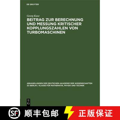 【3-4周达】精装 Beitrag zur Berechnung und Messung kritischer Kopplungszahlen von Turbomaschinen [9783112550373]