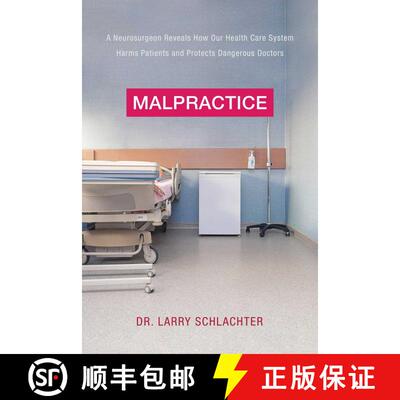 【3-4周达】精装 Malpractice: A Neurosurgeon Reveals How Our Health-Care System Puts Patients at Risk [9781510712591]