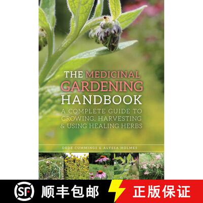 【3-4周达】The Medicinal Gardening Handbook: A Complete Guide to Growing, Harvesting, and Using Heali... [9781629141954]