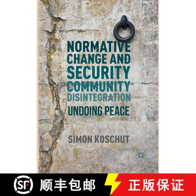 【3-4周达】Normative Change and Security Community Disintegration : Undoing Peace (Softcover reprint ... [9783319807805]