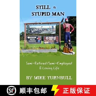 【3-4周达】Still a Stupid Man: Semi-Retired/Semi-Employed & Loving Life [9780692715840]