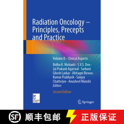 【3-4周达】精装 Radiation Oncology – Principles, Precepts and Practice: Volume II– Clinical Aspects... [9789819551705]