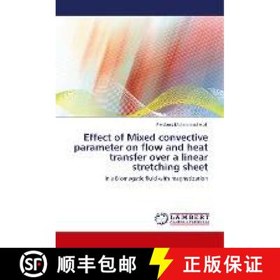 预订 Effect of Mixed convective parameter on flow and heat transfer over a linear stretching sheet [9786138065241]