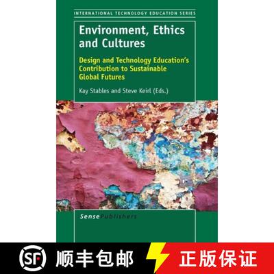 预订 Environment, Ethics and Cultures: Design and Technology Education's Contribution to Sustainable ... [9789462099364]