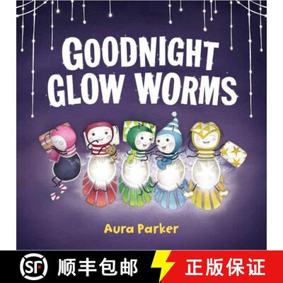 【3-4周达】Goodnight, Glow Worms: From the Author of Meerkat Christmas and Meerkat Splash [9781761354915]