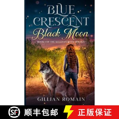 【3-4周达】Blue Crescent Black Moon: Book 1 of The Sullivan Boys Trilogy [9798218908720]