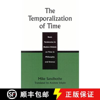【3-4周达】The Temporalization of Time : Basic Tendencies in Modern Debate on Time in Philosophy and ... [9780742512900]