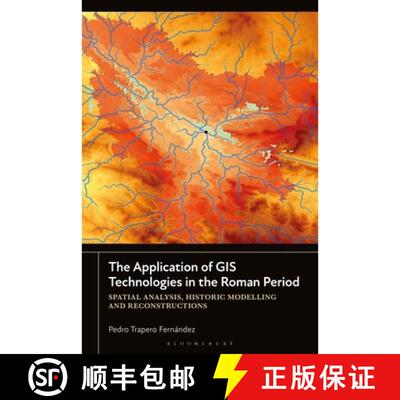 【3-4周达】The Application of GIS Technologies in the Roman Period: Spatial Analysis, Historic Modell... [9781350433748]