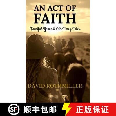 【3-4周达】精装 An Act of Faith: Fanciful Yarns & Old Timey Tales [9798985899191]
