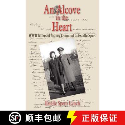 【3-4周达】An Alcove in the Heart: WWII letters of Sidney Diamond to Estelle Spero [9780615472638]