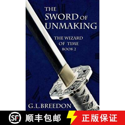 【3-4周达】The Sword of Unmaking (The Wizard of Time - Book 2) [9780983777786]