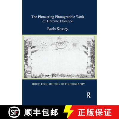 【3-4周达】The Pioneering Photographic Work of Hercule Florence [9780367876852]