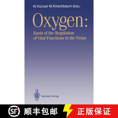 【3-4周达】OXYGEN: Basis of the Regulation of Vital Functions in the Fetus [9783642774713]