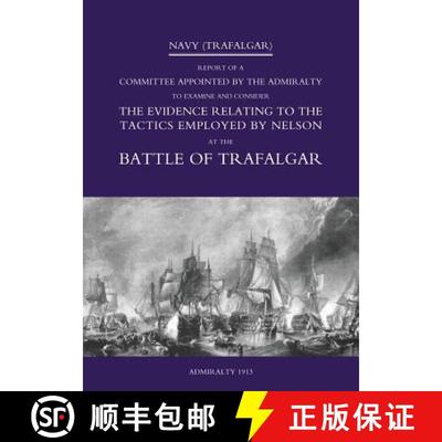 【3-4周达】Navy (Trafalgar): Report of a Committee Appointed by the Admiralty to Examine & Consider T... [9781845743413]