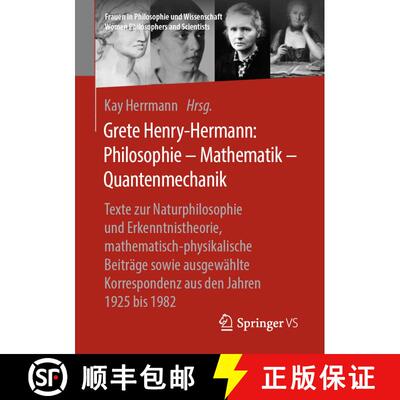 【3-4周达】Grete Henry-Hermann: Philosophie – Mathematik – Quantenmechanik: Texte zur Naturphilosop... [9783658162405]