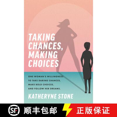 【3-4周达】Taking Chances, Making Choices: One Woman's Willingness to Take Daring Chances, Make Bold ... [9781642255522]