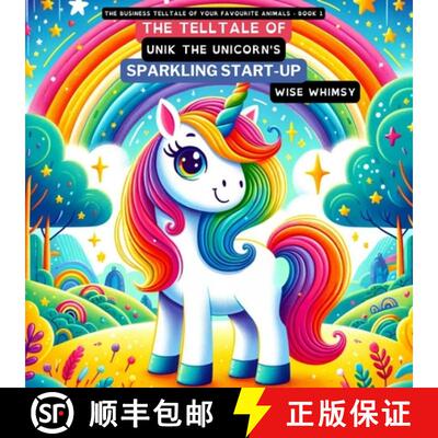 【3-4周达】The Telltale of Unik the Unicorn's Sparkling Start-Up [9798869168771]