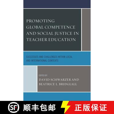 【3-4周达】精装 Promoting Global Competence and Social Justice in Teacher Education : Successes and C... [9781498504355]