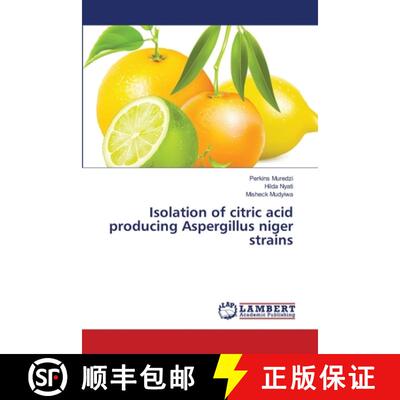 预订 Isolation of citric acid producing Aspergillus niger strains [9783659481000]
