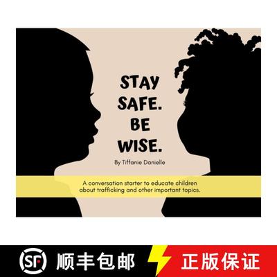【3-4周达】Stay Safe. Be Wise.: A conversation starter to educate children about trafficking and othe... [9798218518301]