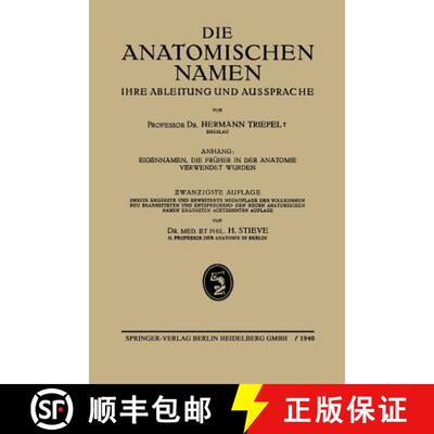 【3-4周达】Die Anatomischen Namen: Ihre Ableitung und Aussprache (20. Auflage 1940) (20. Auflage 1940) [9783662298725]