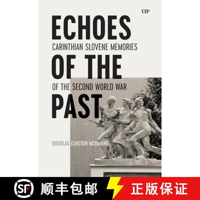 【3-4周达】精装 Echoes of the Past – Carinthian Slovene Memories of the Second World War [9781487565046]