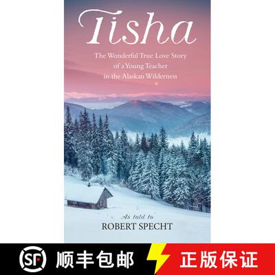 【3-4周达】Tisha: The Wonderful True Love Story of a Young Teacher in the Alaskan Wilderness [9780553265965]